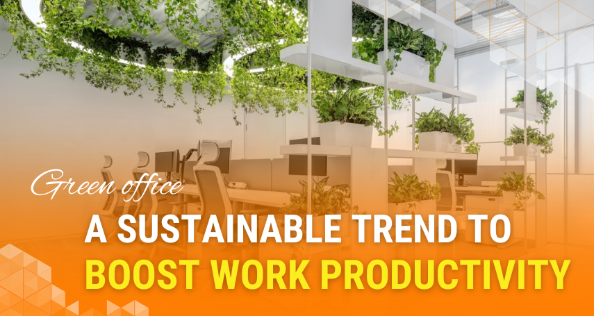 Green office – A sustainable trend to boost work productivity - A ...